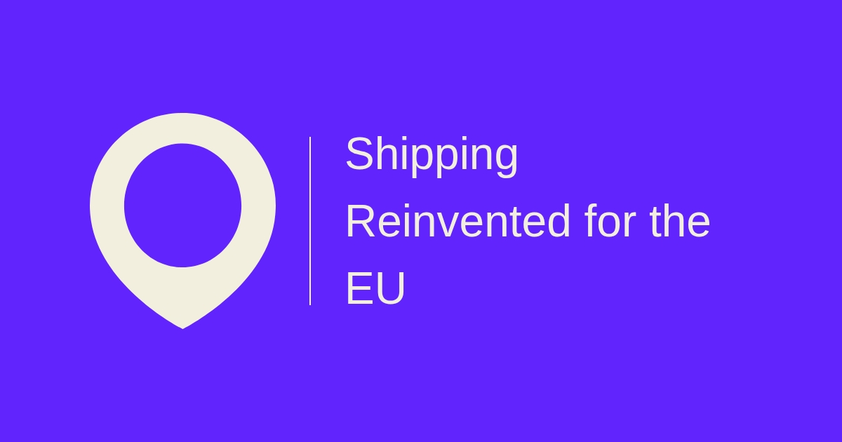 EU delivery reinvented. Your sanity will thank you.