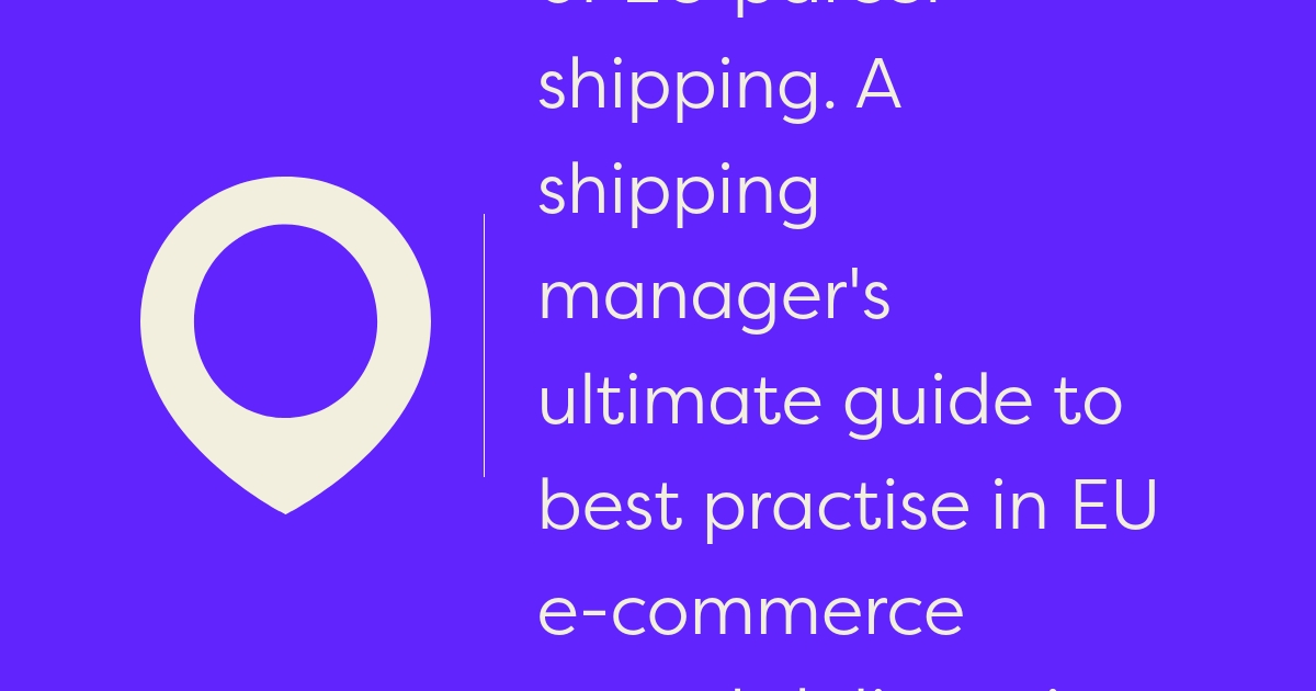 The dos & don'ts of EU shipping. The ultimate guide.