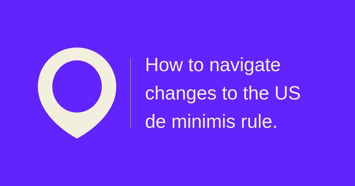 Useful help guide to prepare for the US De minimis change